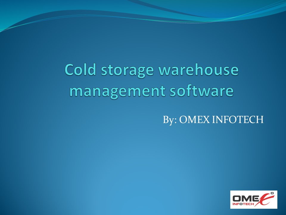 Cold Storage Warehouse Management Software - Omex Infotech presentation ...