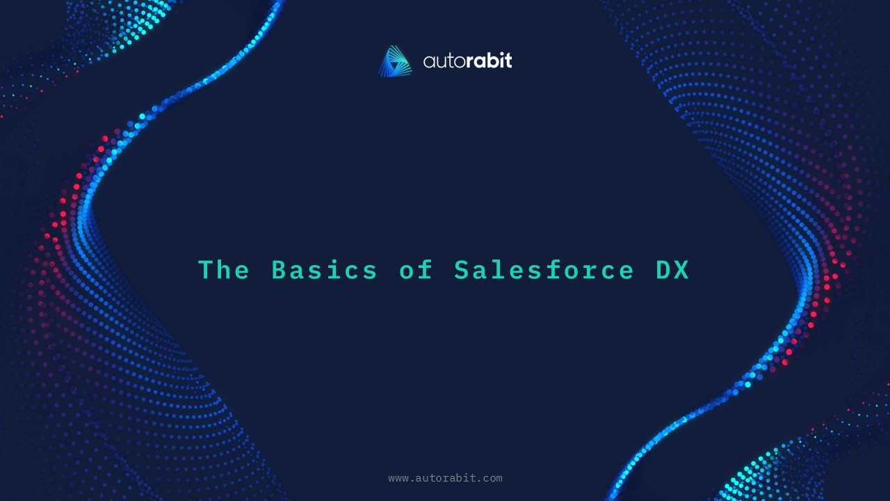 The Basics of Salesforce DX presentation | free to download
