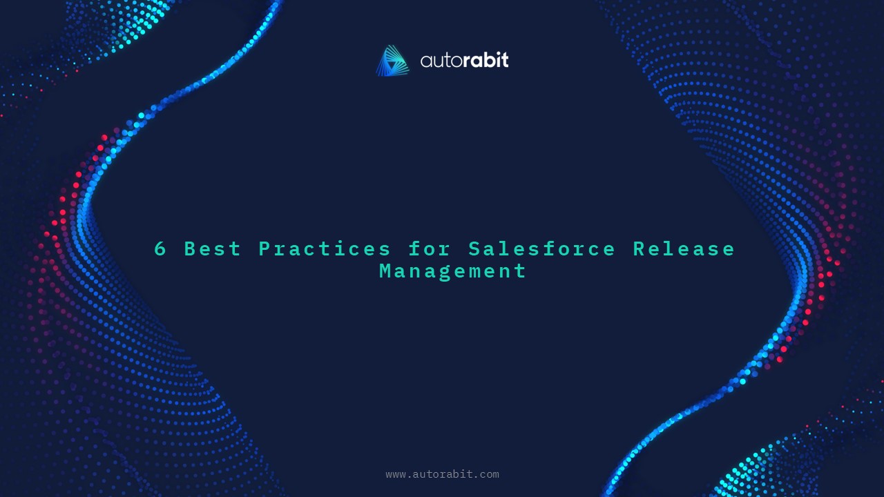 6 Best Practices for Salesforce Release Management presentation | free ...