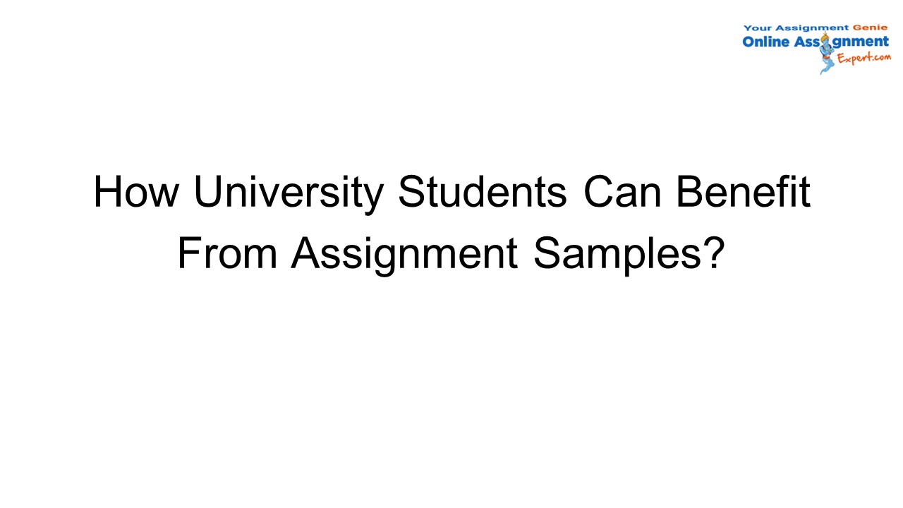 PPT – How University Students Can Benefit From Assignment Samples ...