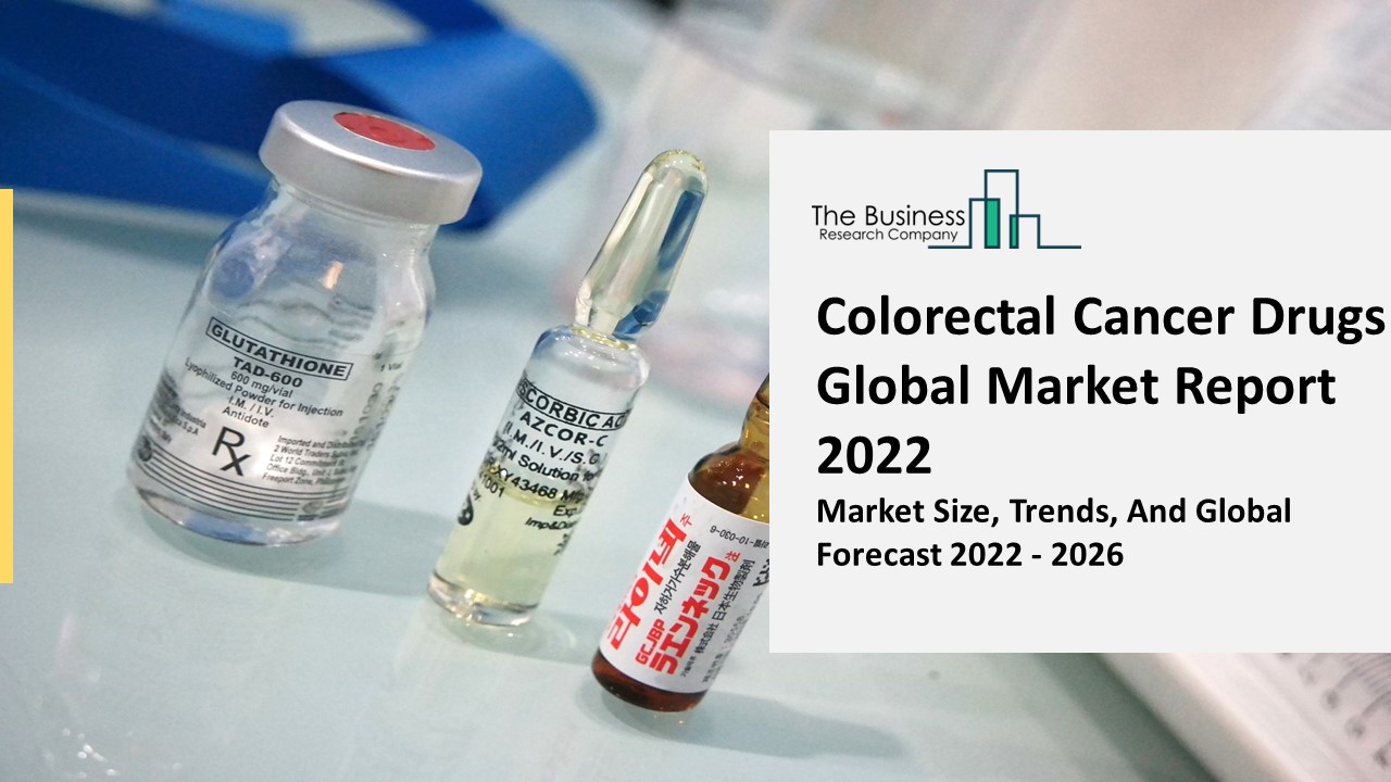Colorectal Cancer Drugs Market Overview, Scope, Industry Analysis And ...