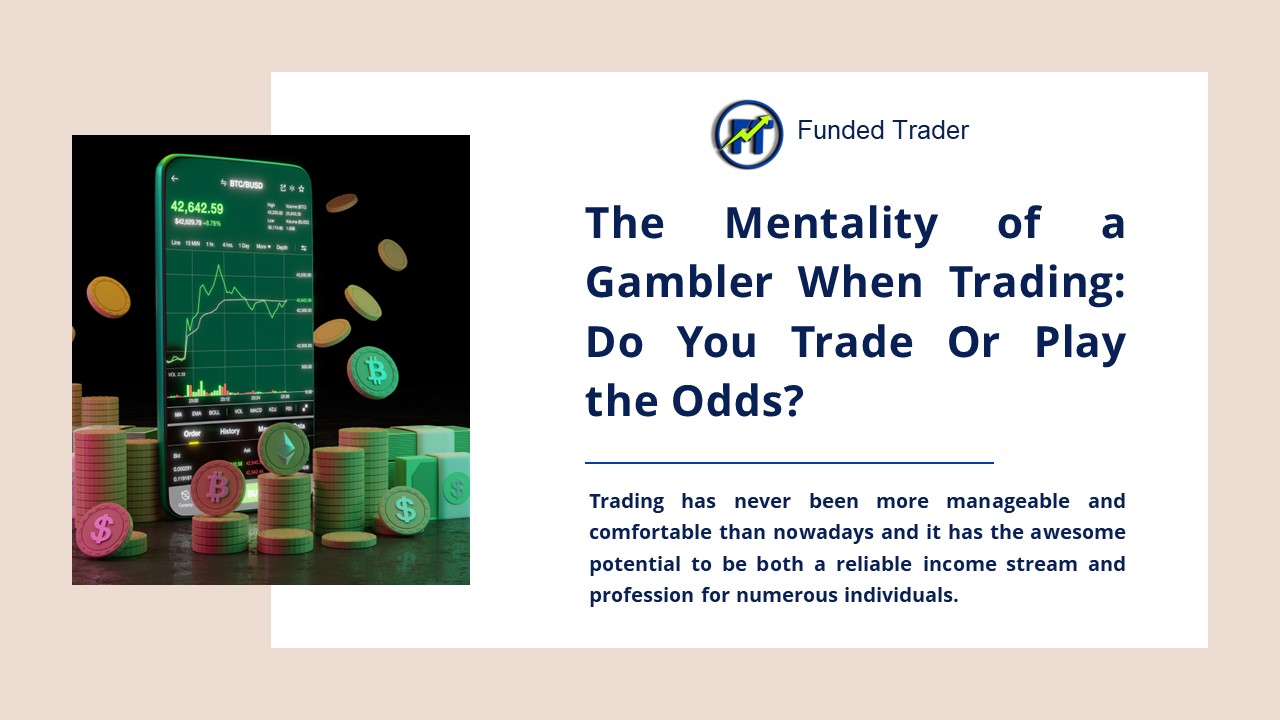 The Mentality of a Gambler When Trading: Do You Trade Or Play the Odds ...