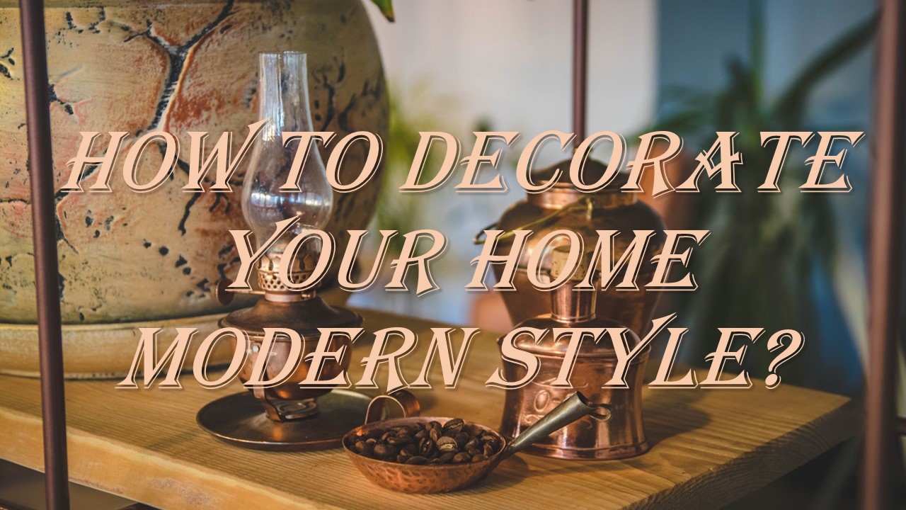 How to Decorate your Home Modern Style? presentation | free to download