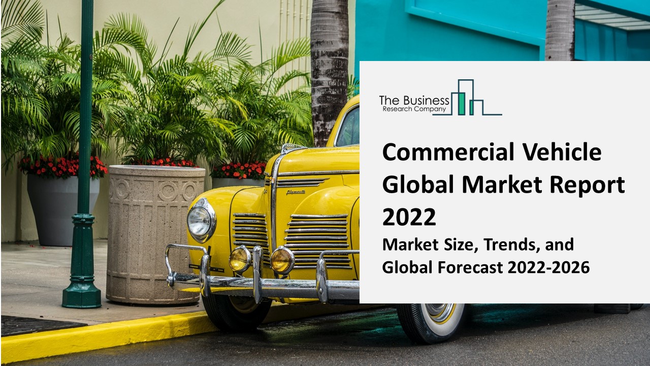 PPT – Commercial Vehicle Market 2022: Size, Share, Segments, And ...