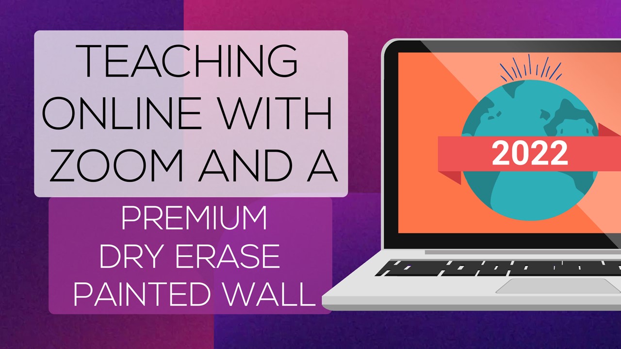 PPT – TEACHING ONLINE WITH ZOOM AND A PREMIUM DRY ERASE PAINTED WALL ...