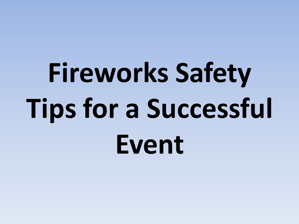 PPT – Fireworks Safety Tips for a Successful Event PowerPoint ...