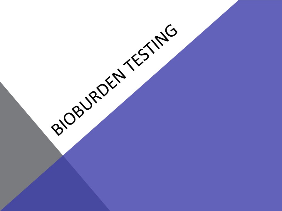 Bioburden Testing presentation | free to download