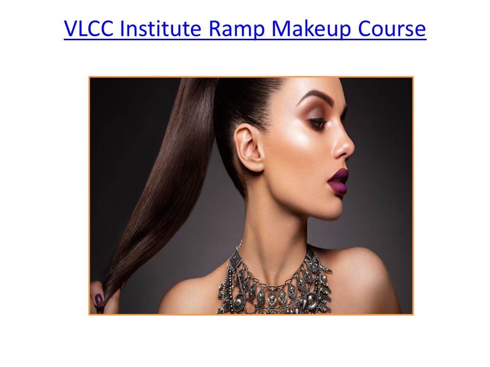 PPT – VLCC Institute Ramp Makeup Course PowerPoint presentation | free ...
