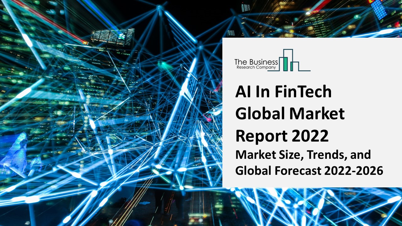 AI In FinTech Market 2022: Size, Share, Segments, And Forecast 2031 presentation | free to download