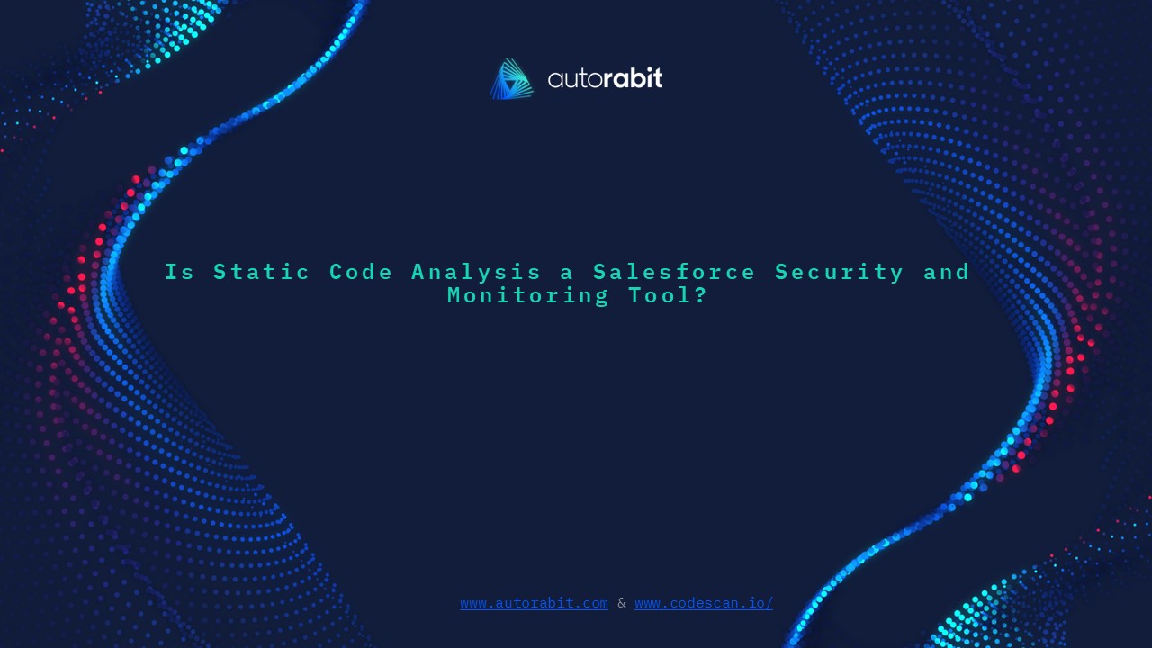 PPT – Is Static Code Analysis a Salesforce Security and Monitoring Tool ...