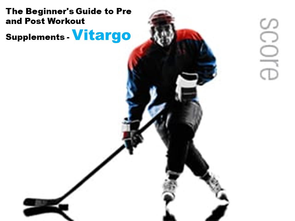 The Beginner's Guide to Pre and Post Workout Supplements - Vitargo ...