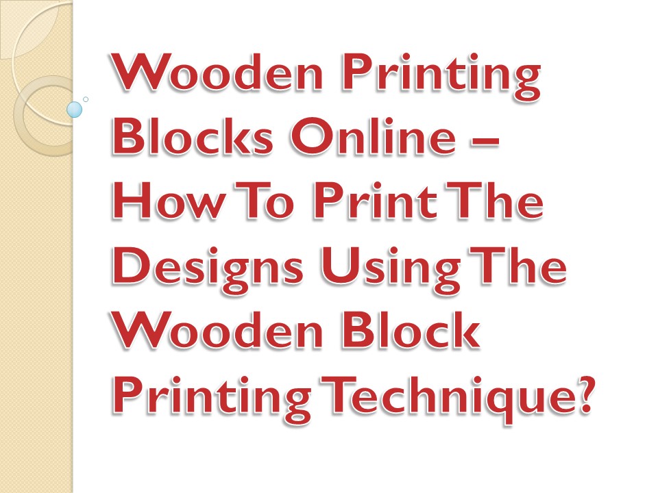 PPT – Wooden Printing Blocks Online – How To Print The Designs Using ...