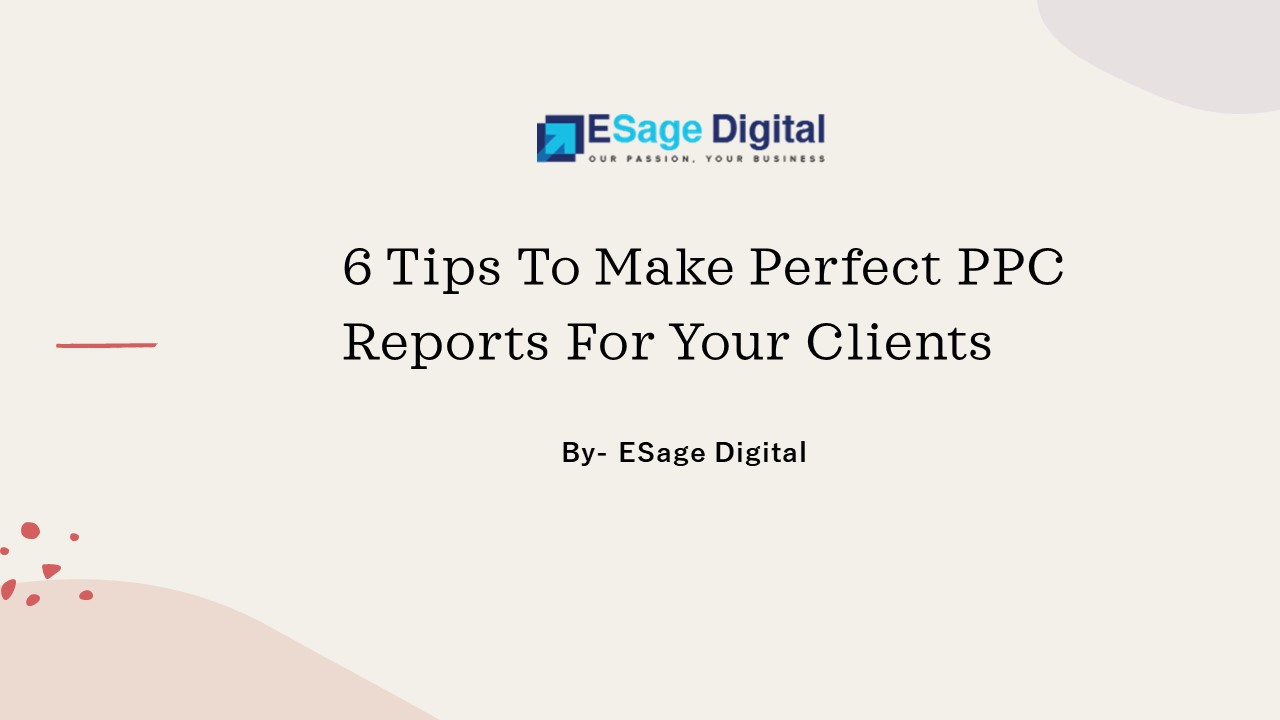 6 Tips To Make Perfect PPC Reports For Your Clients presentation | free ...