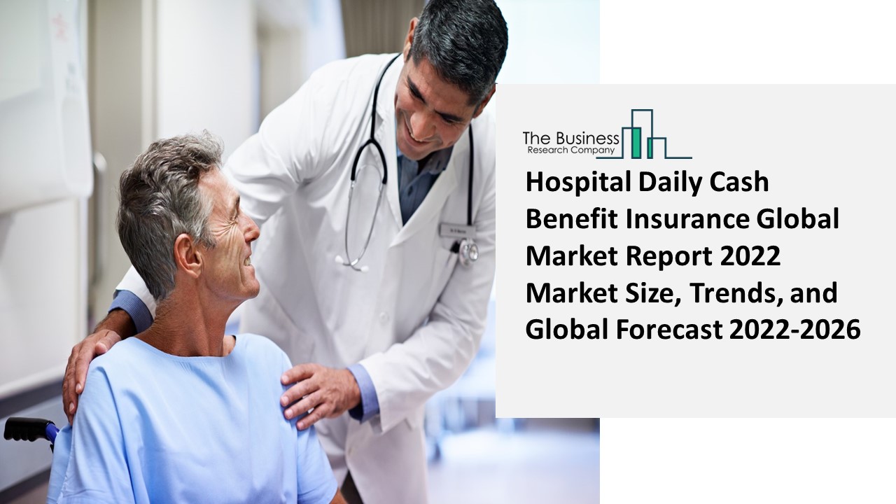 Global Hospital Daily Cash Benefit Insurance Market By Growing ...
