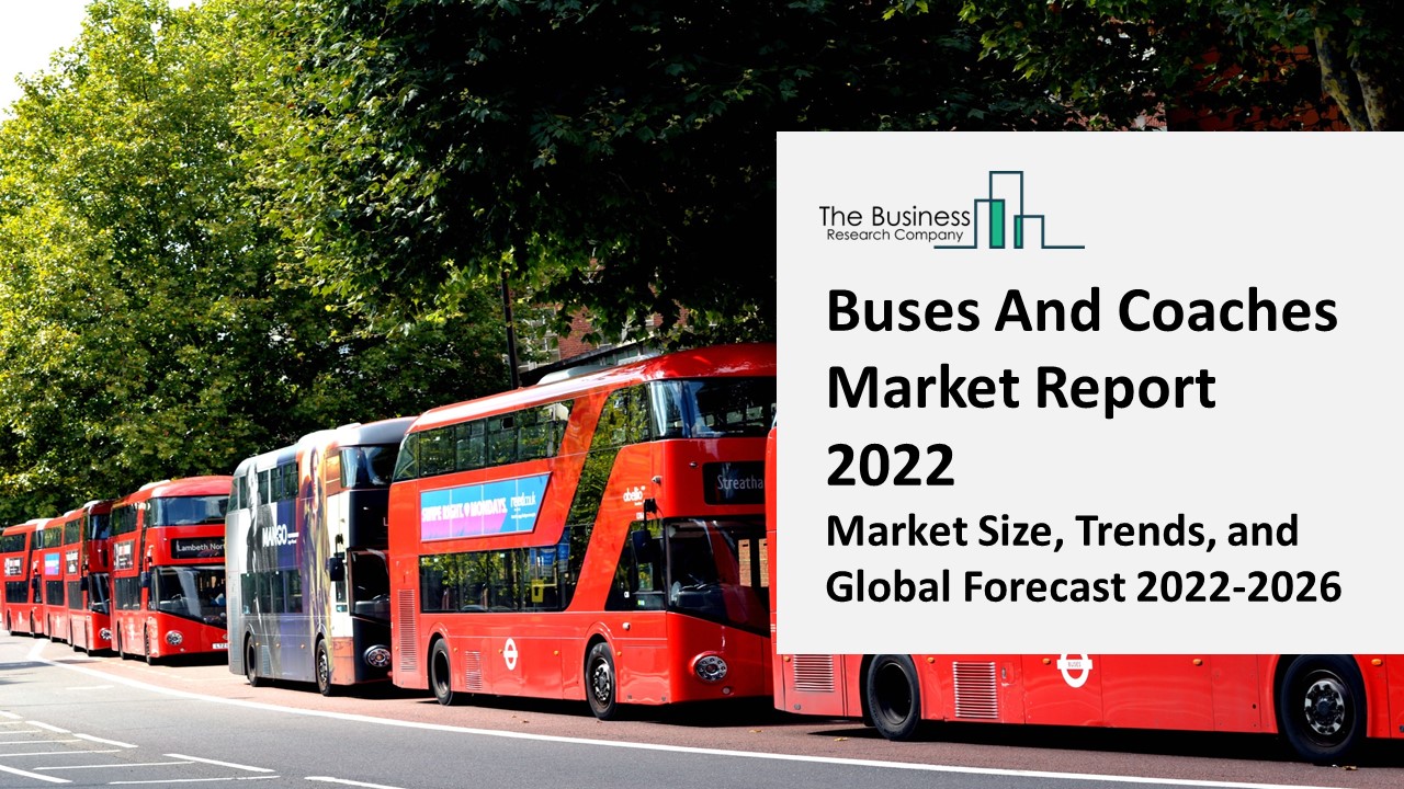 PPT – Buses And Coaches Market 2022: Size, Share, Segments, And ...