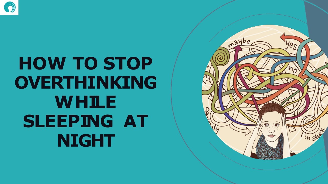 How to Stop Overthinking While Sleeping at Night presentation | free to ...