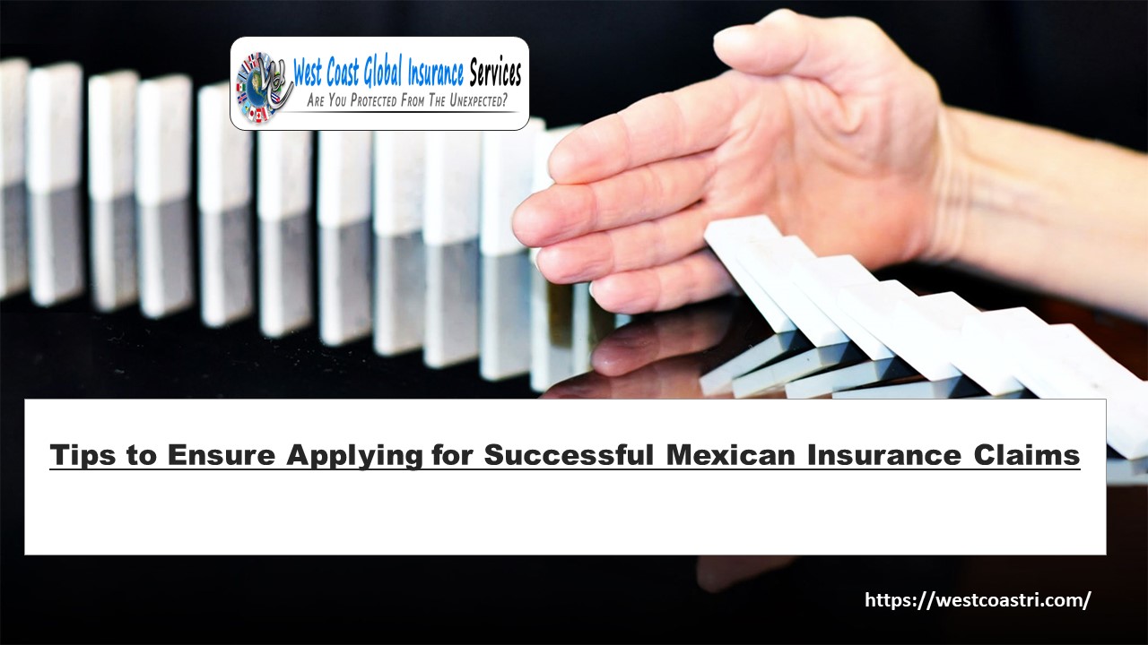 PPT – Tips to Ensure Applying for Successful Mexican Insurance Claims ...