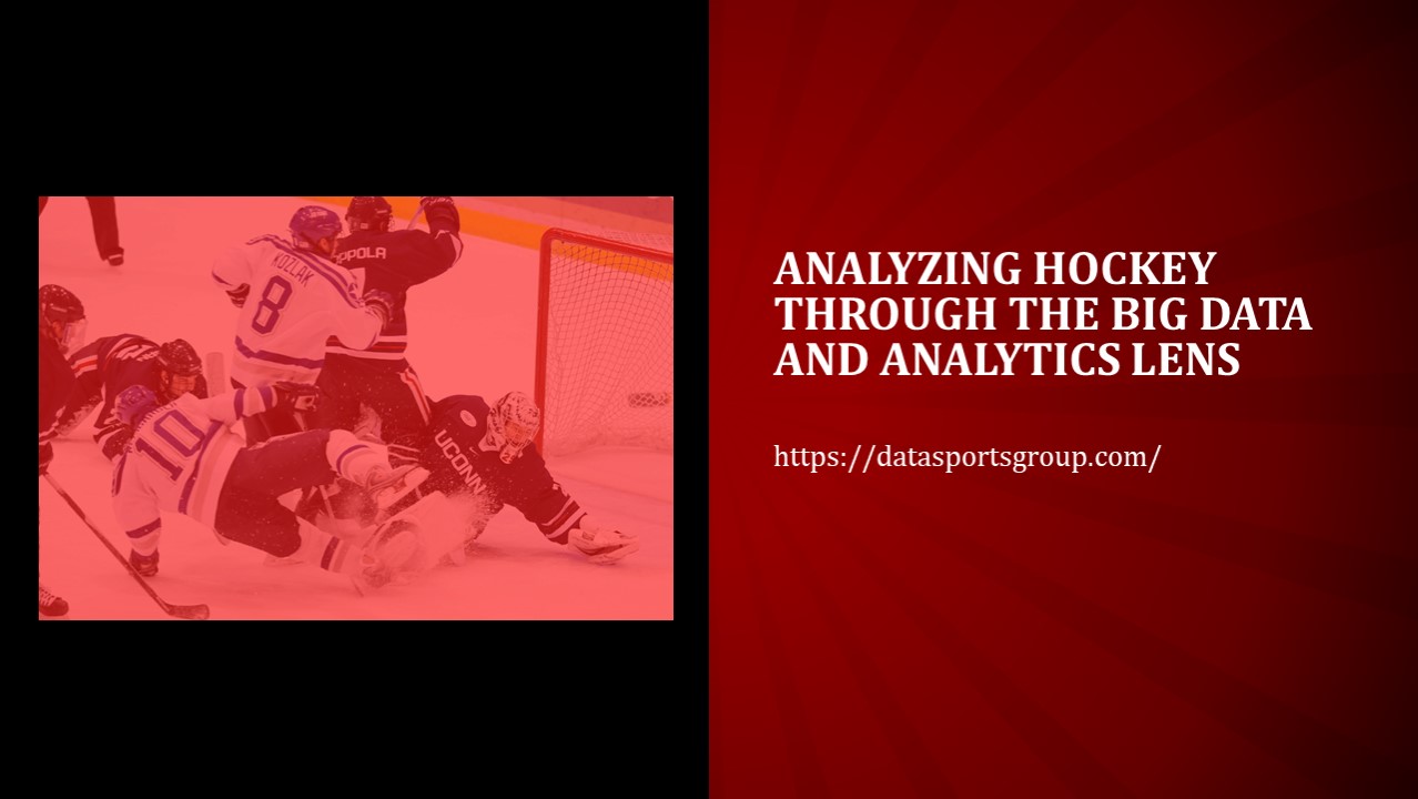 Analyzing Hockey: Through the Big Data and Analytics lens presentation ...