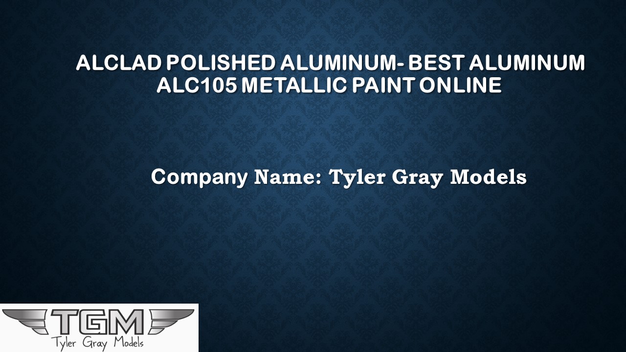 PPT – Alclad Polished Aluminum- Best Aluminum Alc105 Metallic Paint ...