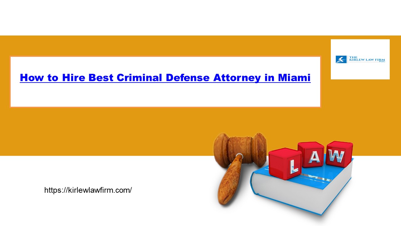 PPT – How to Hire Best Criminal Defense Attorney in Miami PowerPoint presentation | free to ...