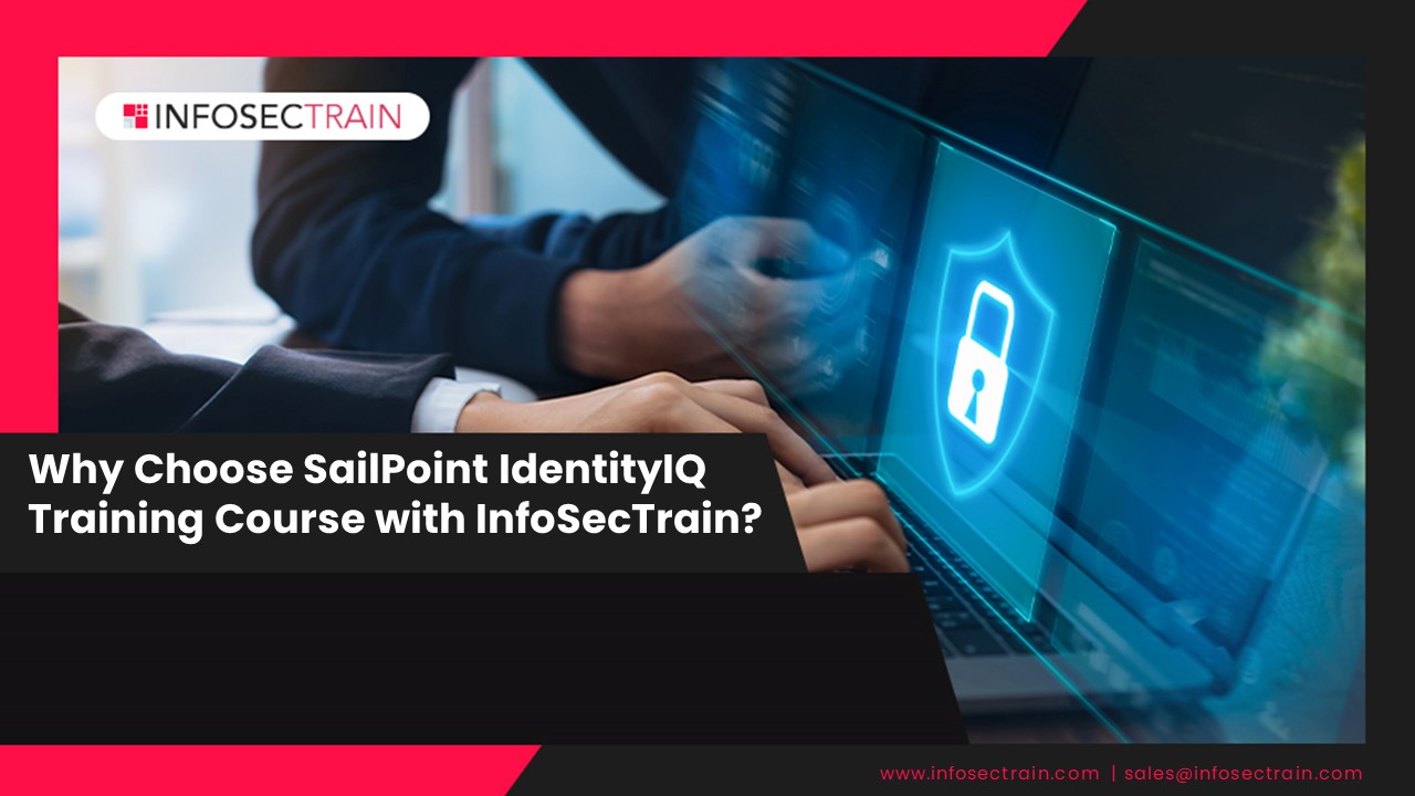 Why Choose SailPoint IdentityIQ Training Course with InfoSecTrain? presentation | free to download