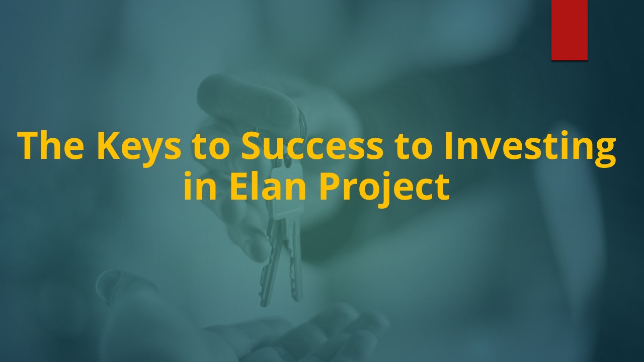 The Keys to Success to Investing in Elan Project presentation | free to ...