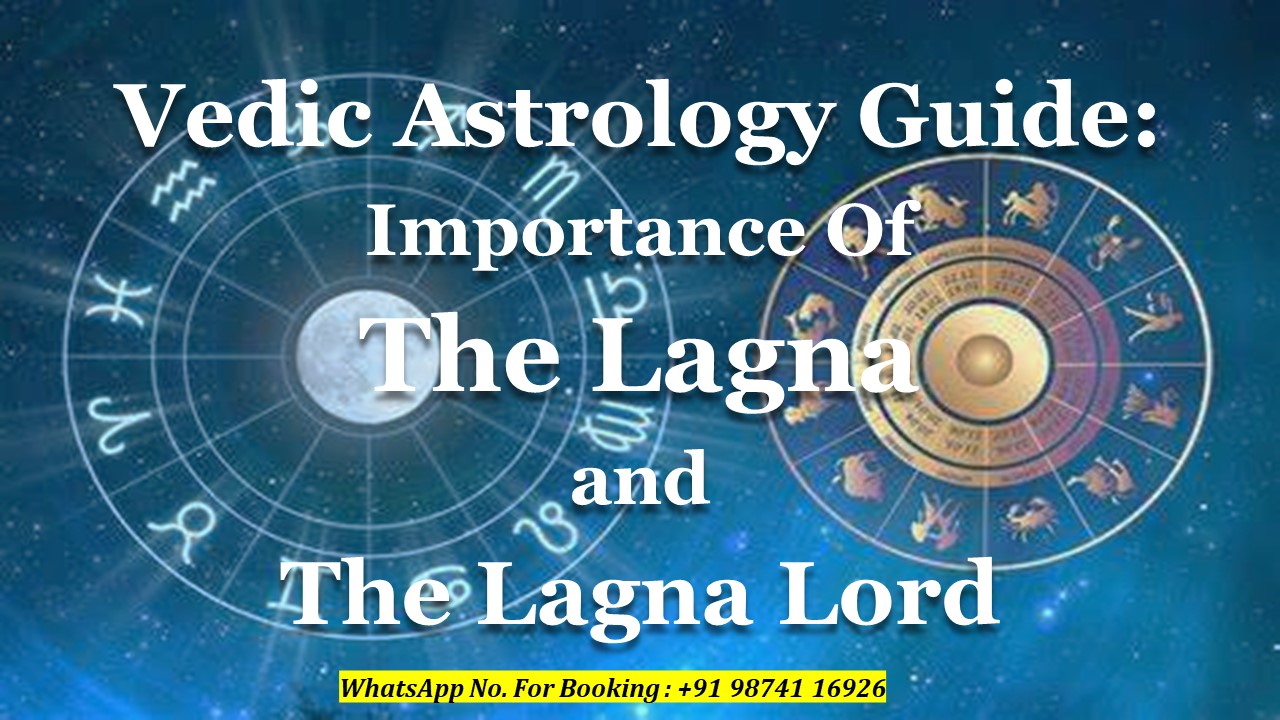 Vedic Astrology Guide: Importance Of The Lagna and The Lagna Lord ...
