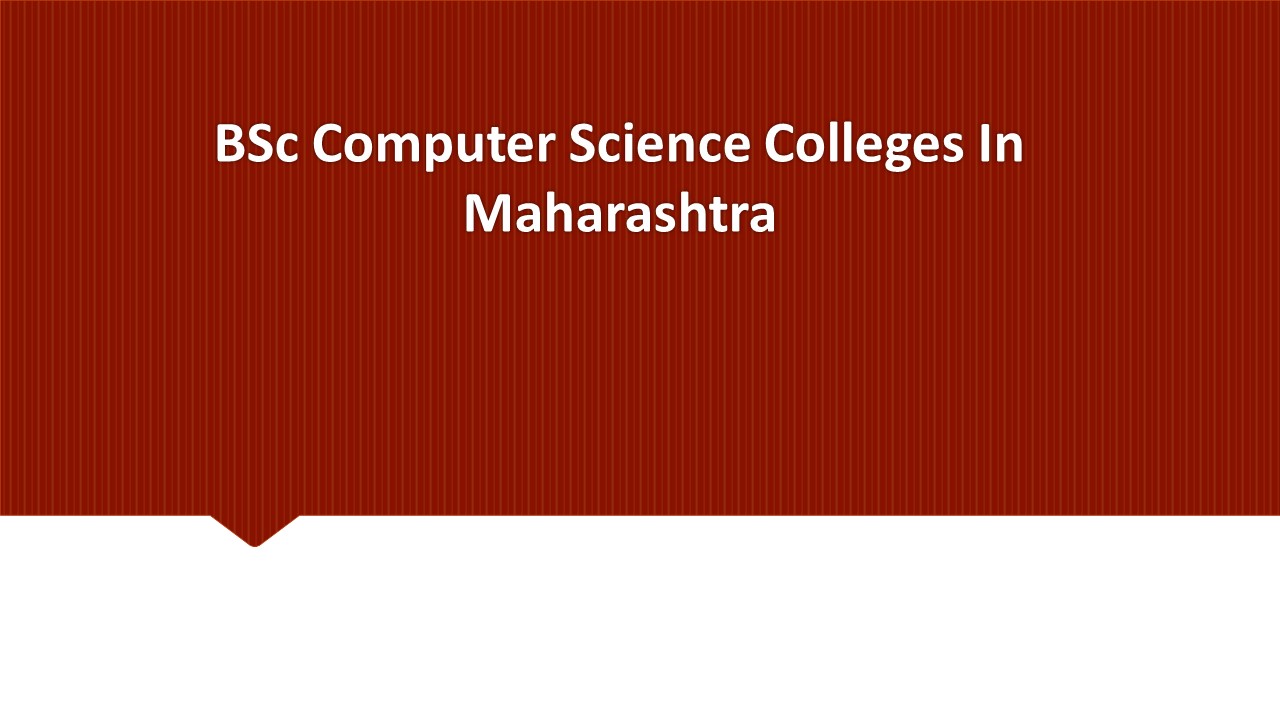 PPT – BSc Computer Science Colleges In Maharashtra PowerPoint ...