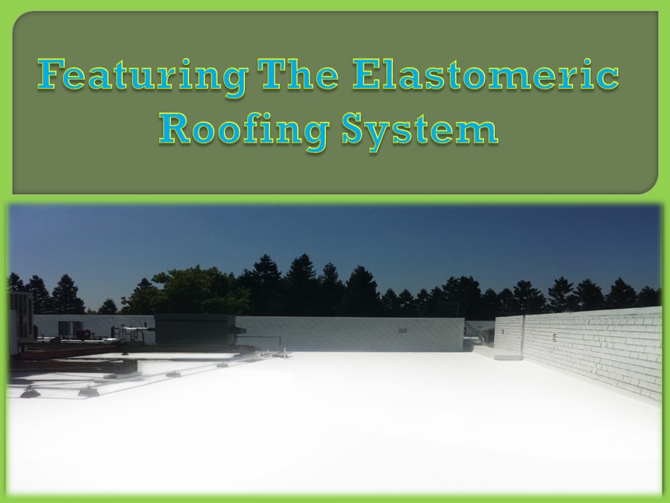 PPT – Featuring The Elastomeric Roofing System PowerPoint presentation ...