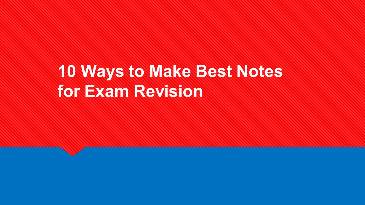 10 Ways to Make Best Notes for Exam Revision presentation | free to ...