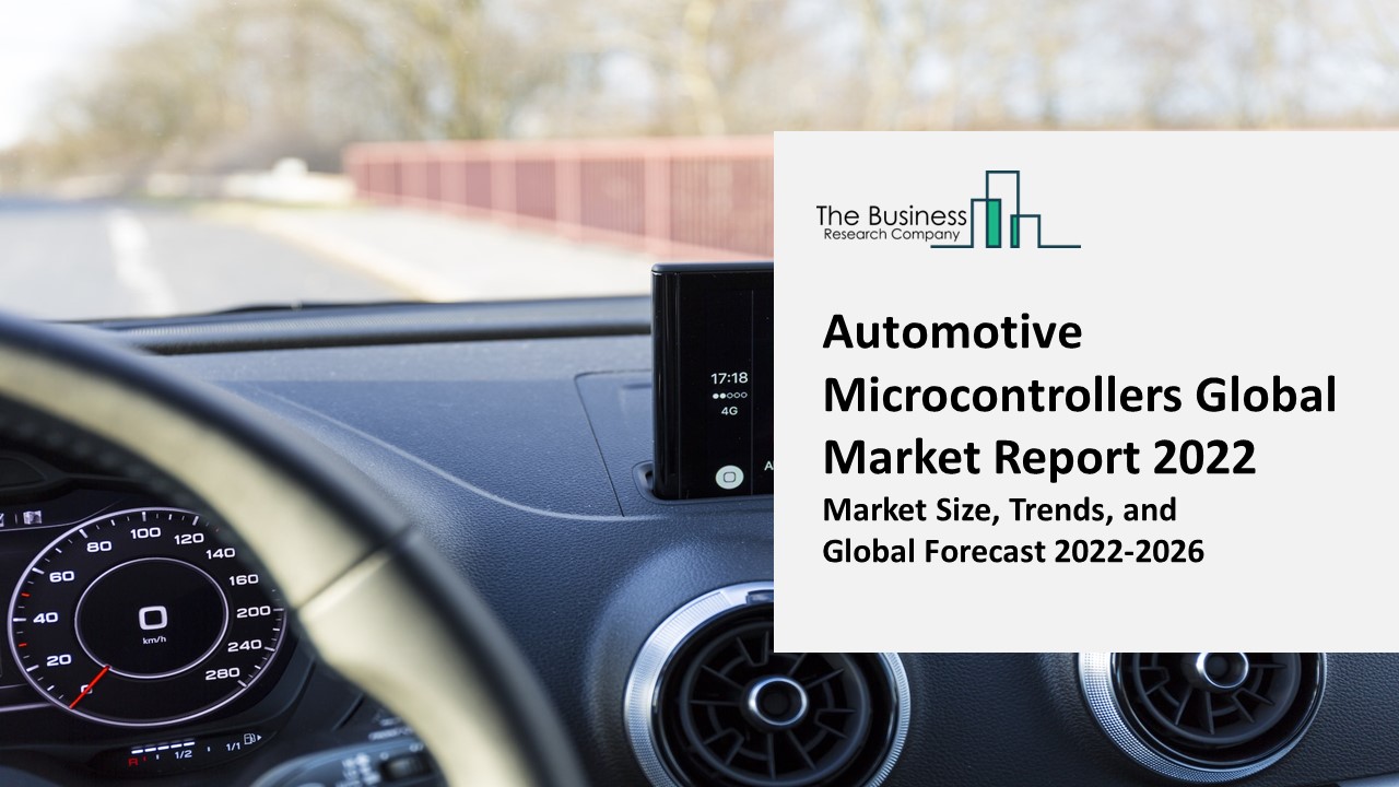 PPT – Automotive Microcontrollers Market 2022: Size, Share, Segments ...