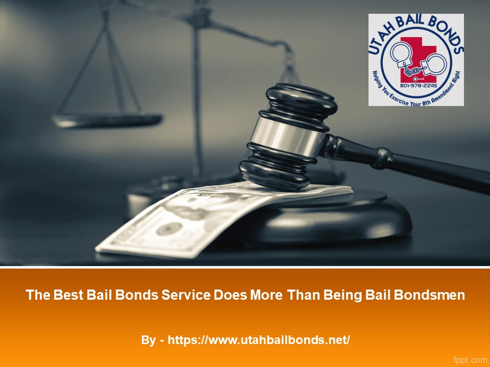 PPT – The Best Bail Bonds Service Does More Than Being Bail Bondsmen PowerPoint presentation ...