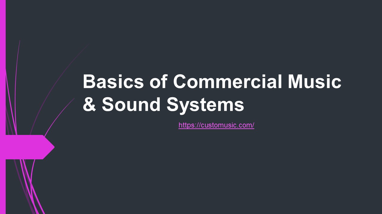 Basics of Commercial Music _ Sound Systems presentation | free to download