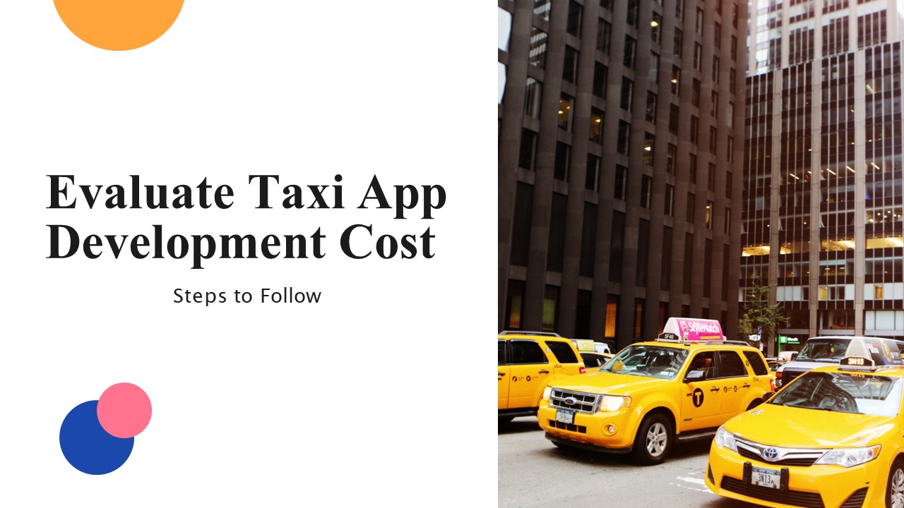 PPT – Evaluate Taxi App Development Cost- Steps to Follow PowerPoint presentation | free to ...