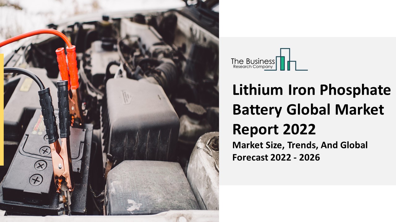 PPT – Lithium Iron Phosphate Battery Market Drivers, Business Overview And Segmentation Report ...
