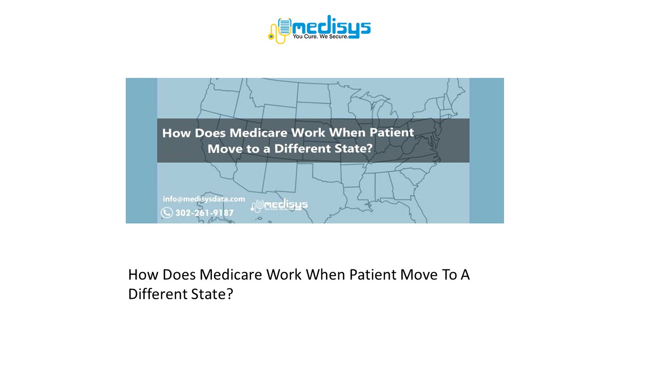 PPT – How Does Medicare Work When Patient Move To A Different State ...