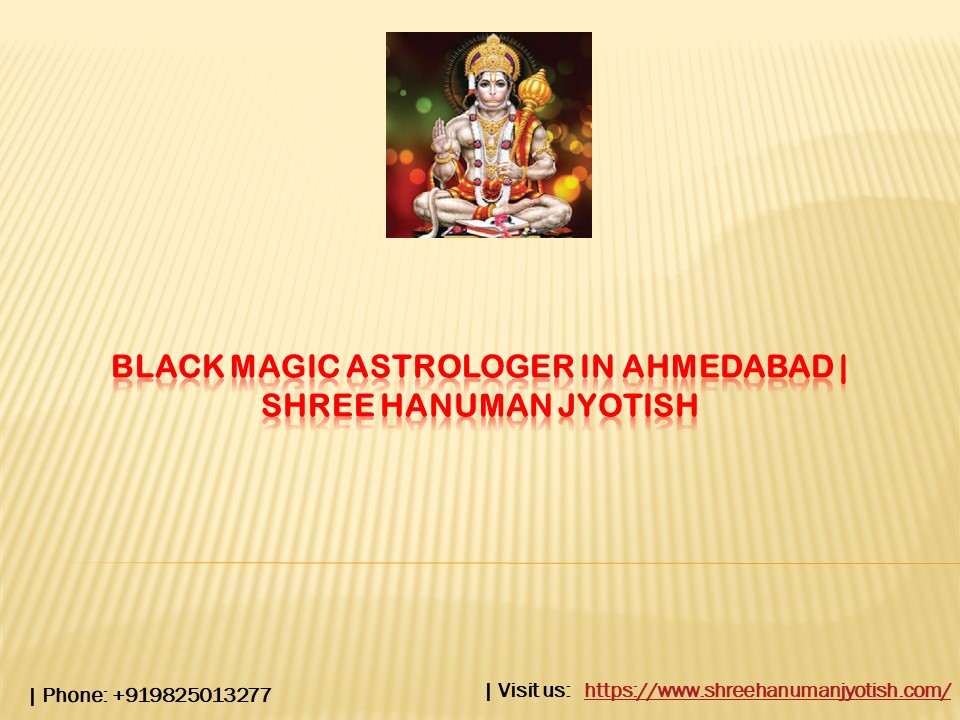 PPT – Black Magic Astrologer in Ahmedabad | Shree Hanuman Jyotish ...