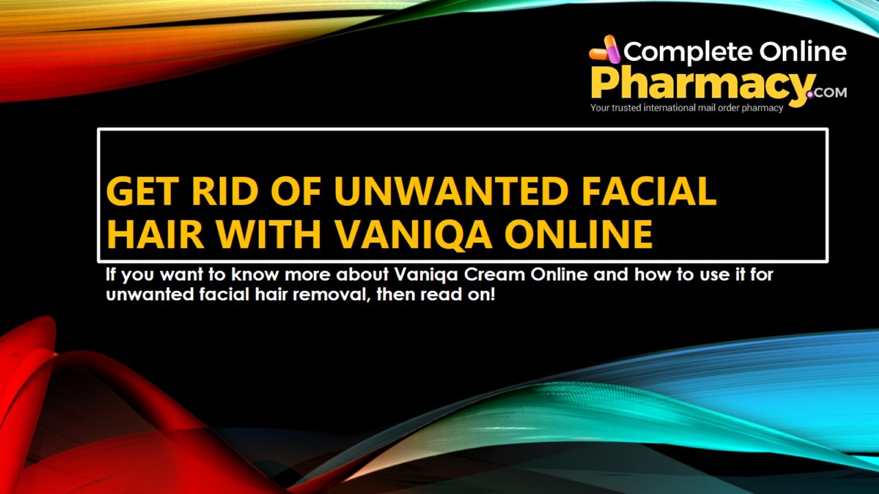 PPT – Get Rid Of Unwanted Facial Hair With Vaniqa Online PowerPoint ...