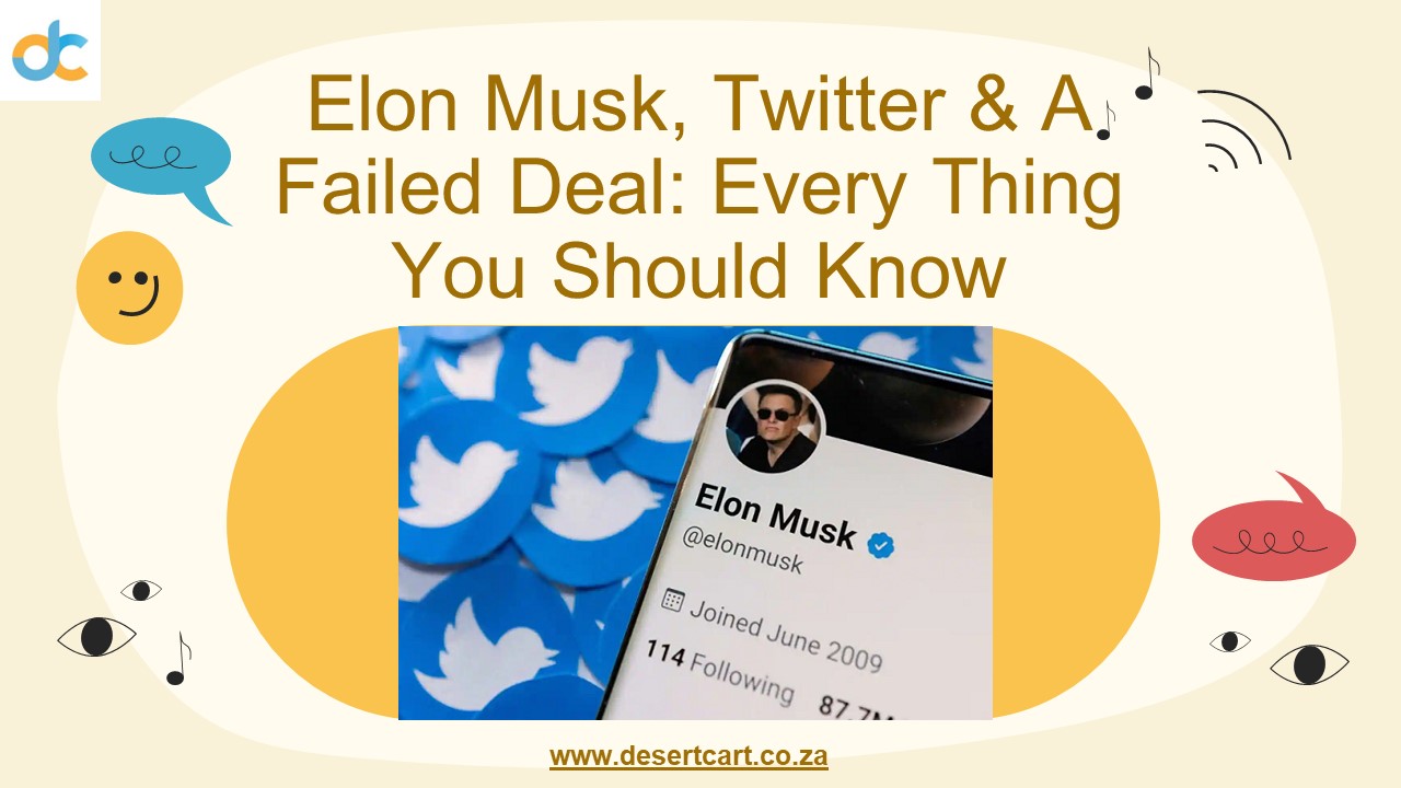 Elon Musk, Twitter & A Failed Deal: Everything You Should Know ...