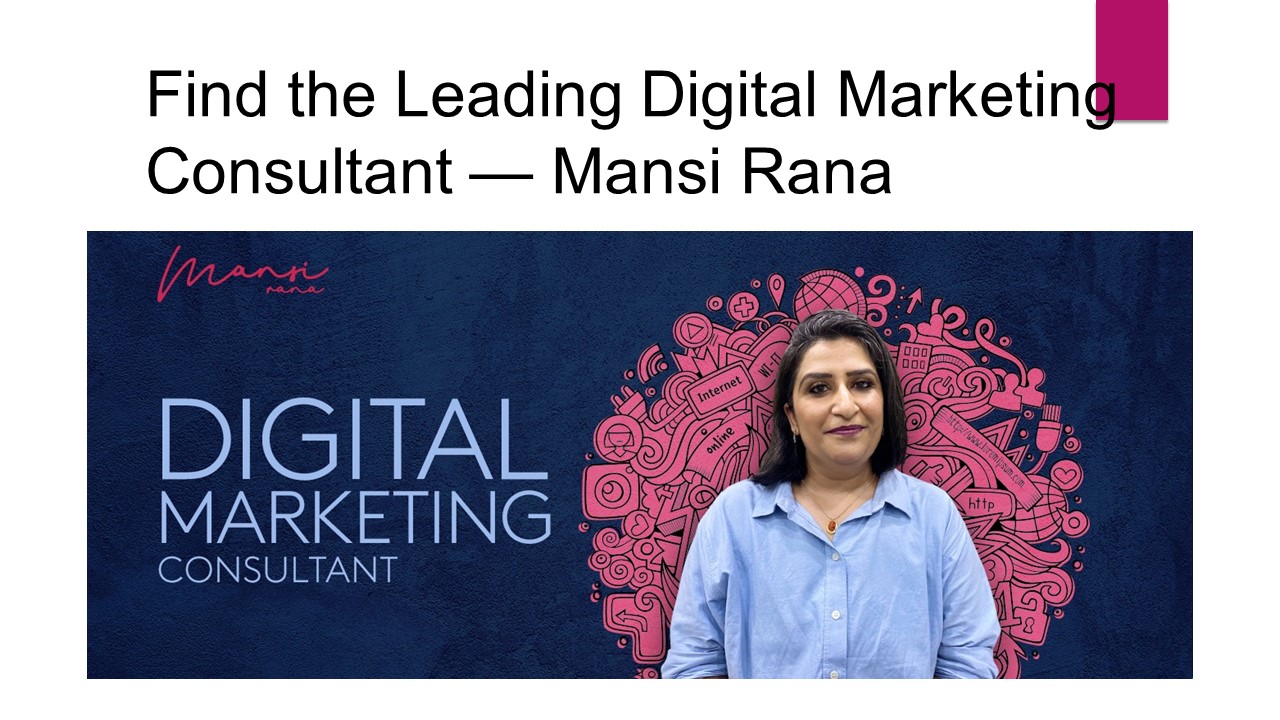 PPT – Find the Leading Digital Marketing Consultant — Mansi Rana PowerPoint presentation | free ...