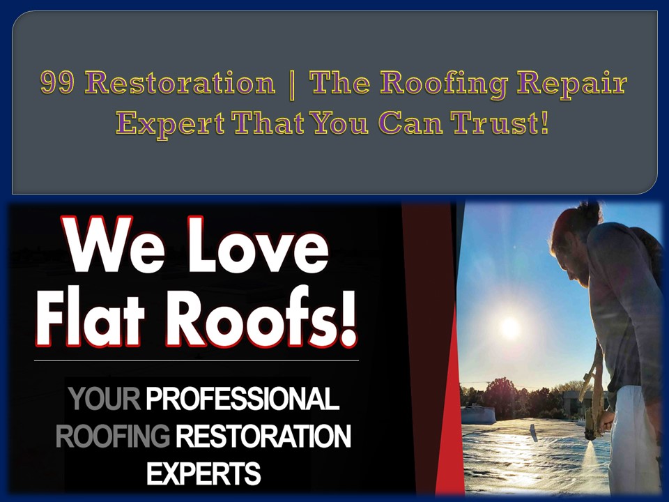 99 Restoration | The Roofing Repair Expert That You Can Trust! presentation | free to download