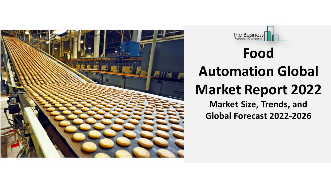 PPT – Food Automation Market Size, Share, Segments And Overview 2022 To ...