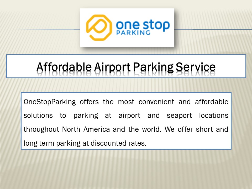 PPT – Affordable Airport Parking Service | OneStopParking PowerPoint ...