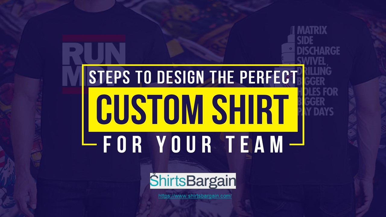 PPT – Steps To Design The Perfect Custom Shirt For Your Team PowerPoint ...