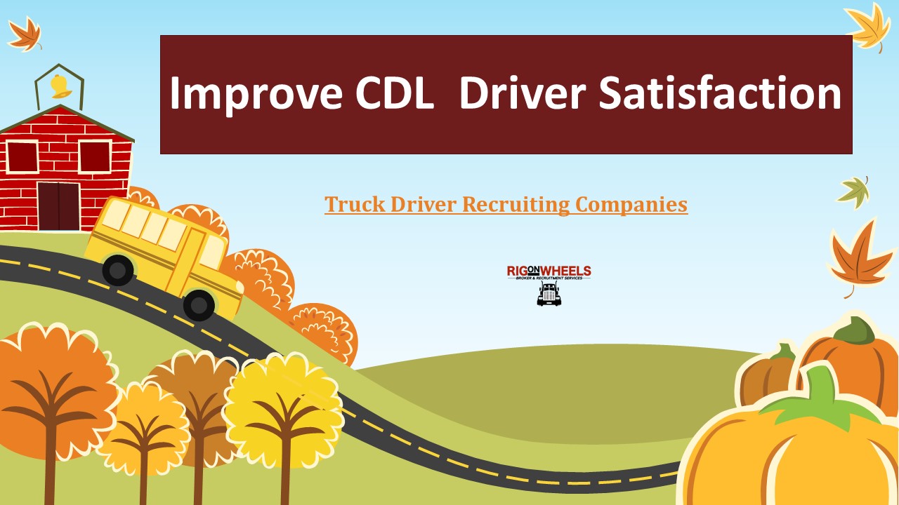 PPT – Improve CDL Truck Driver Satisfaction - Recruiting Companies ...