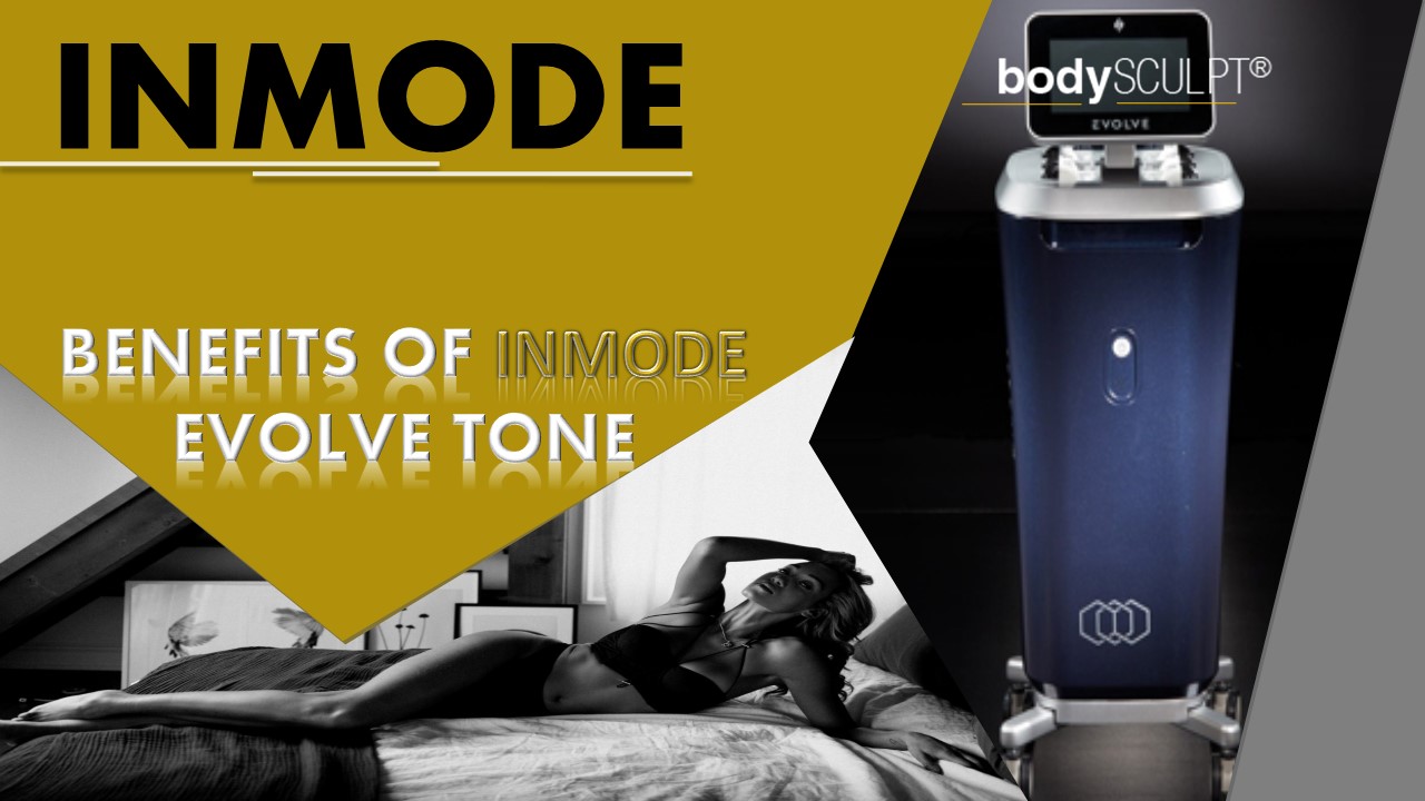 PPT – Benefits of InMode Evolve Tone PowerPoint presentation | free to ...