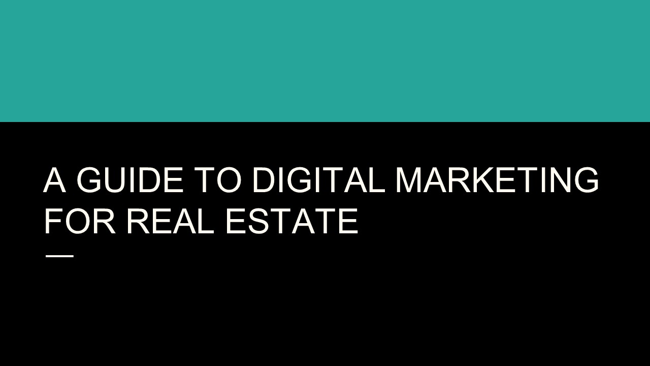 A GUIDE TO DIGITAL MARKETING FOR REAL ESTATE presentation | free to ...