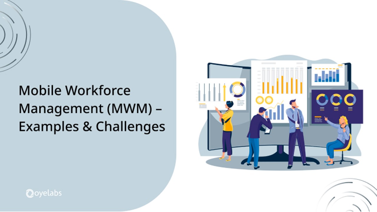 Examples and Challenges of Mobile Workforce Management presentation ...