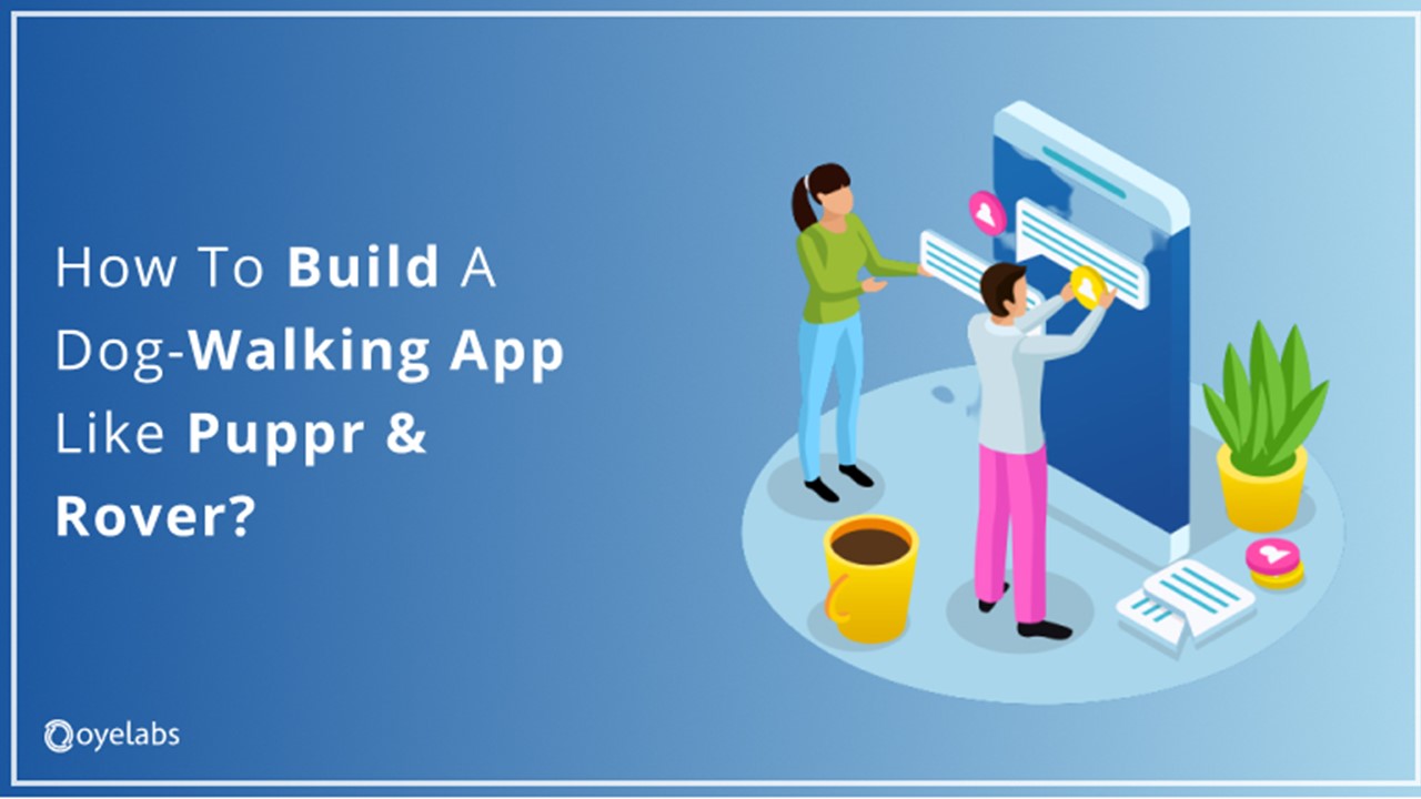 How to Build a Dog Walking App Similar To Puppr and Rover presentation | free to download