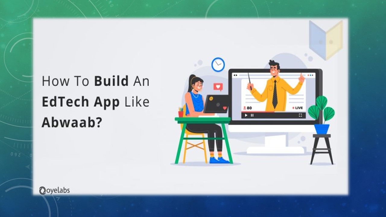 Steps to create a Edtech App similar to Abwaab presentation | free to download